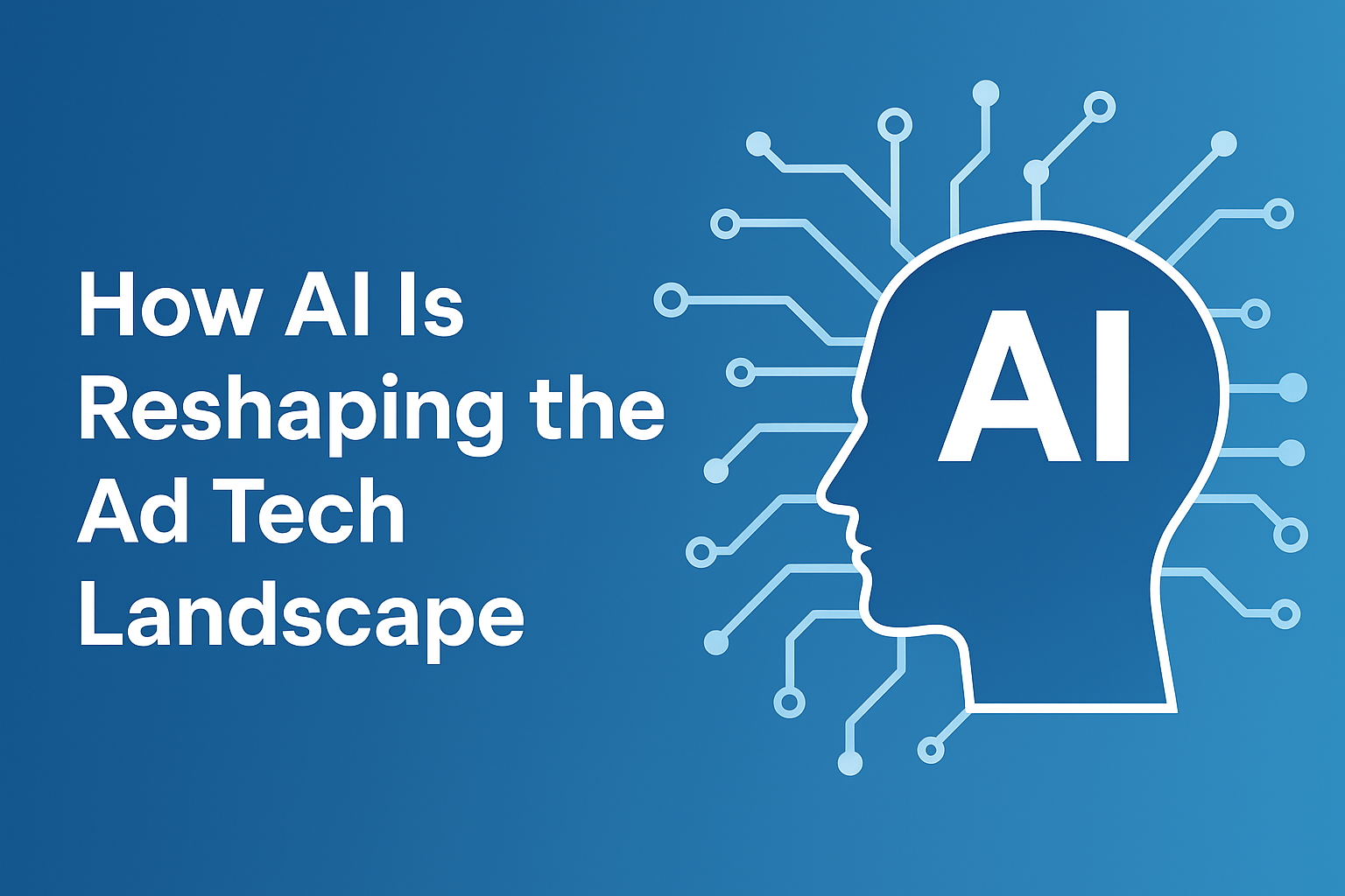 How AI is Reshaping the Ad Tech Landscape in 2025 - iPROM Yield